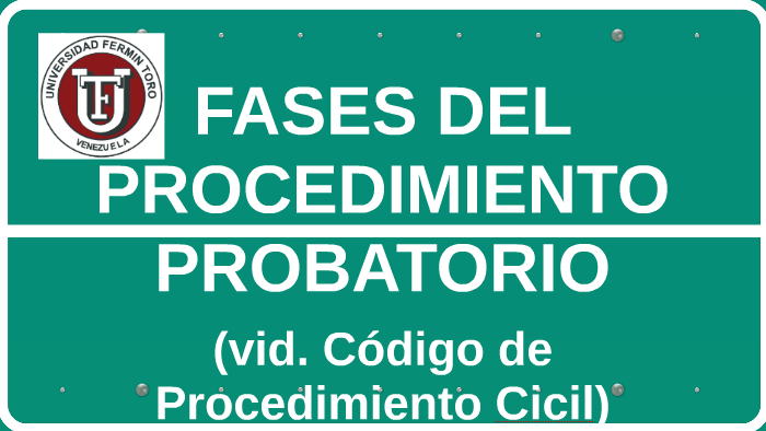 FASES DEL PROCEDIMIENTO PROBATORIO by Michelle Ranalli on Prezi