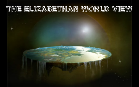 THE ELIZABETHAN WORLD VIEW by Philipp Wichert on Prezi