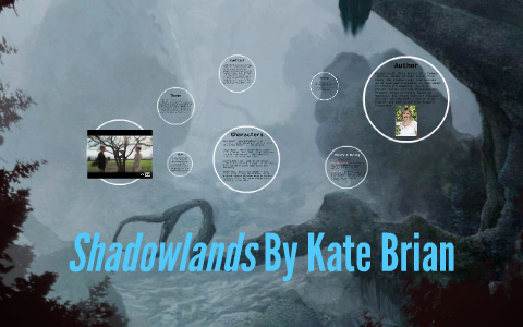 Shadowlands By Kate Brian by Tyler Satterfield on Prezi