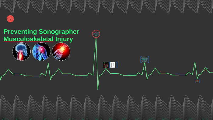 Preventing Sonographer Musculoskeletal Injury by brittany richarz on Prezi