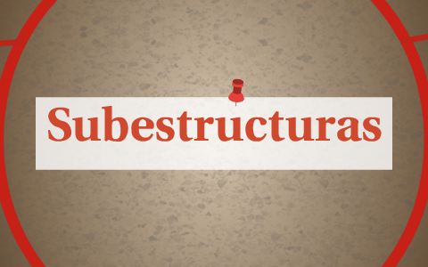 Subestructura by Arturo Carvajal on Prezi
