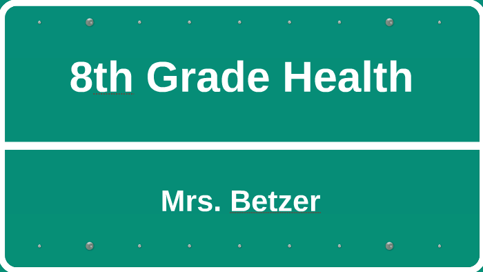 8th Grade Health by Amy Betzer on Prezi