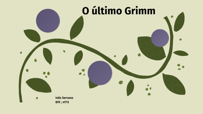 O último Grimm by Inês Serrano on Prezi