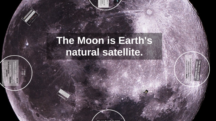 The Moon is Earth's natural satellite. by on Prezi