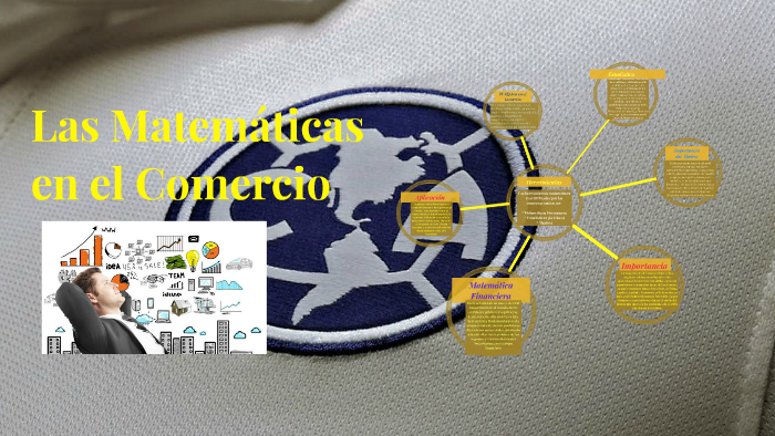 Las Matemáticas En El Comercio by Ernesto Del Arrivo on Prezi