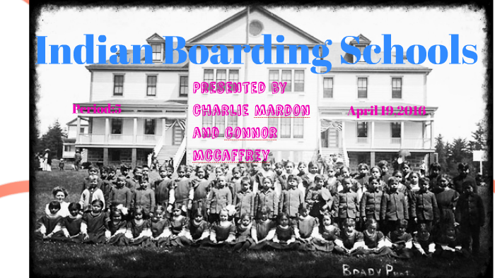 Indian Boarding schools by Charlie Mardon on Prezi