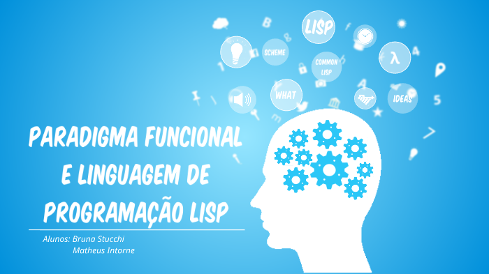Paradigma Funcional e Linguagem de Programação LISP by Matheus Intorne ...