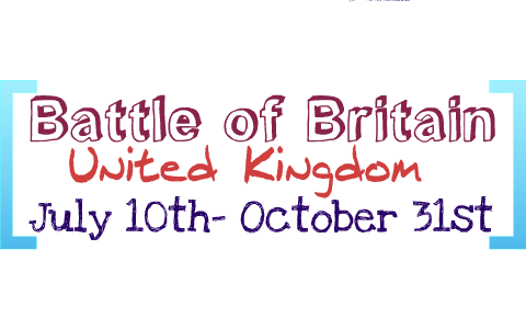 Battle of Britain by Shannon Faust on Prezi