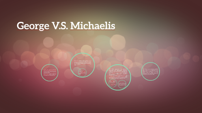 George V.S. Michaelis by ana gabriela gonzalez baez on Prezi