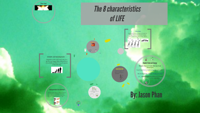 The 8 Characteristics of LIFE by Jason Phan on Prezi