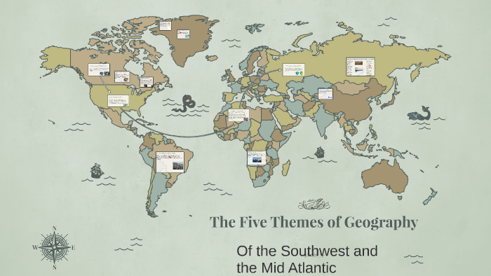 The Five Themes of Geography by Samuel Shirk on Prezi