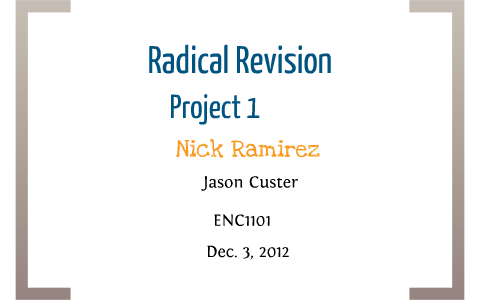Radical Revision - Project 1 by Nick Ramirez on Prezi