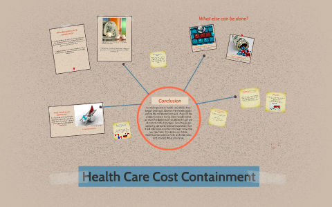 Health Care Cost Containment by Andrea Gay on Prezi