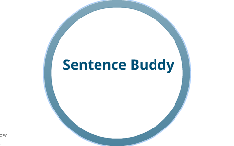 Sentence Buddy by Kristen Huss on Prezi