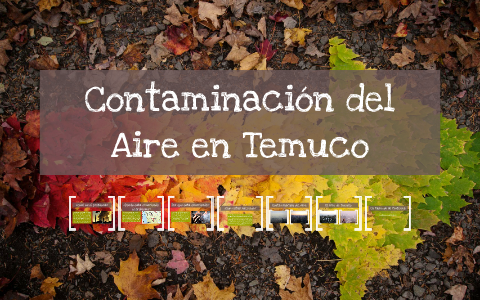 Contaminación del Aire en Temuco by Jack Smul on Prezi