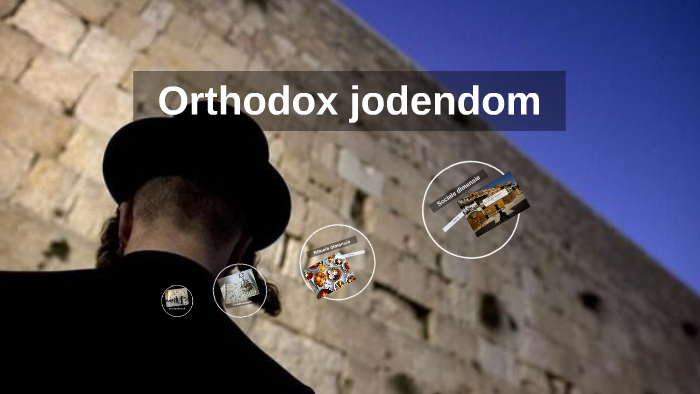 Orthodox jodendom by Niels Vanmaele on Prezi