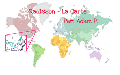 Radisson Map by Adam Prager on Prezi