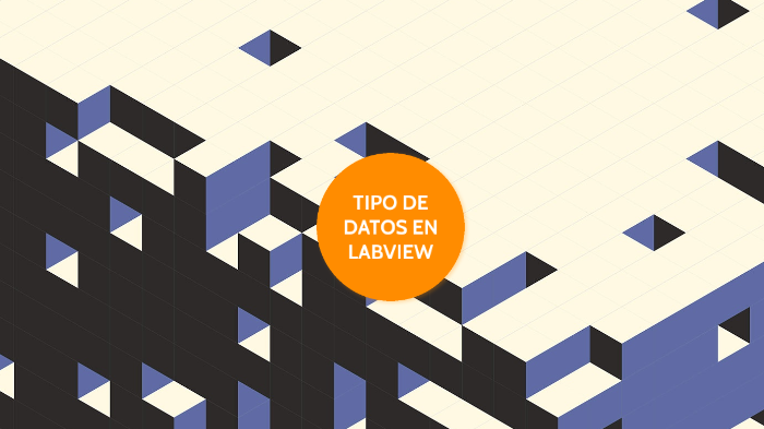 TIPOS DE DATOS EN LABVIEW by pedro robles rodriguez on Prezi