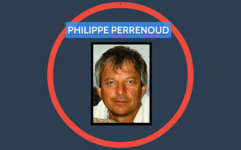 PHILIPPE PERRENOUD by Dario Fernando Prince Rueda on Prezi