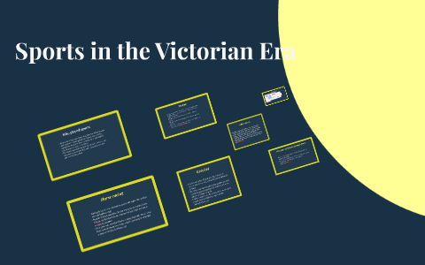sports in the victorian era by Glenmore Crabtree on Prezi