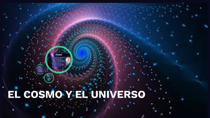 EL COSMO Y EL UNIVERSO by uzziel jimenez on Prezi