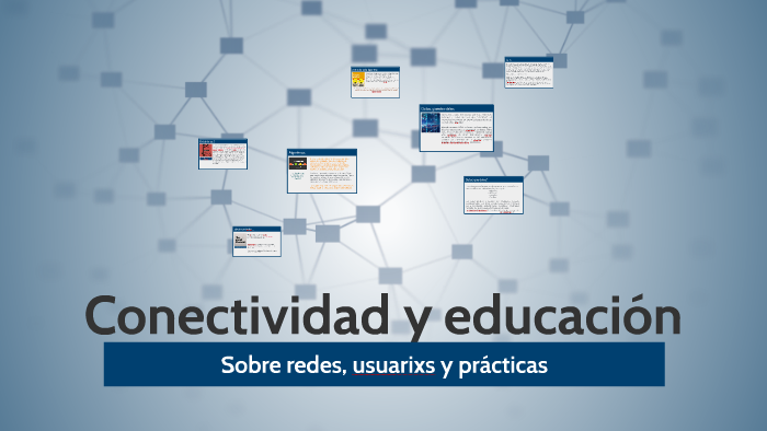 Conectividad Y Educación By On Prezi 