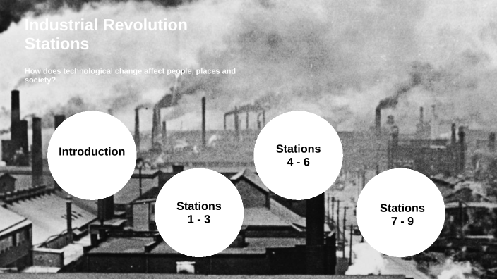 Industrial Revolution Stations by Daniel Denmark on Prezi