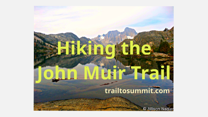Hiking the John Muir Trail by allison nadler on Prezi
