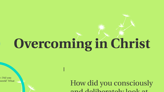 Overcoming in Christ by Richard Gardenhire on Prezi
