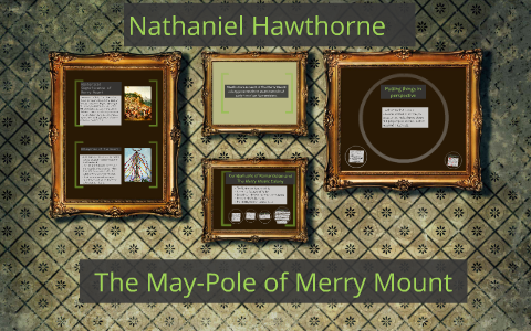 The May-Pole of Merry Mount by on Prezi