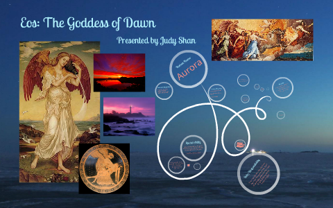 Eos: The Goddess of Dawn by judy shan on Prezi