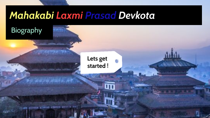 Mahakabi Laxmi Prasad Devkota by Aarush Shipkhan on Prezi