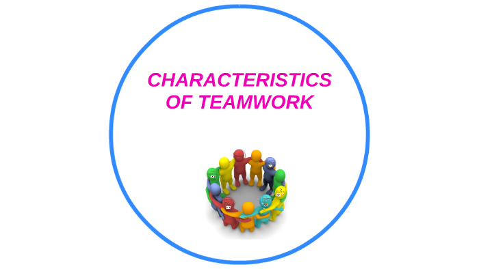 CHARACTERISTICS OF TEAMWORK by jazmin rangel on Prezi