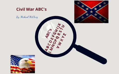 Civil War ABC's by Michael McClurg on Prezi
