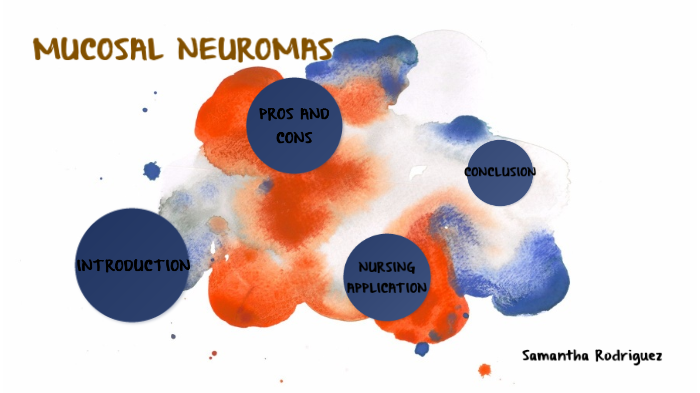 MUCOSAL NEUROMAS by Samantha Rodriguez on Prezi