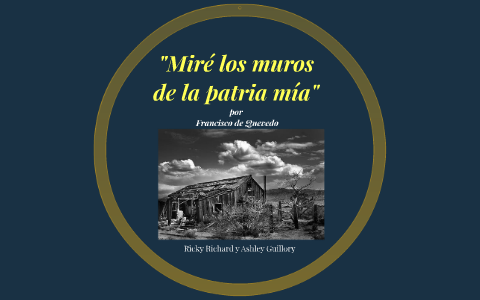 "Miré los muros de la patria mía" by Ashley Guillory on Prezi