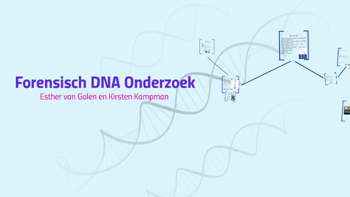 DNA Forensisch Onderzoek by Kirsten Kampman on Prezi