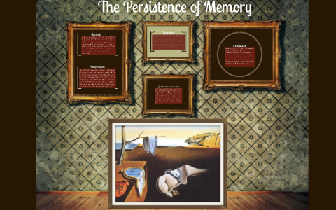 The Persistence of Memory by Mayra Godinez on Prezi