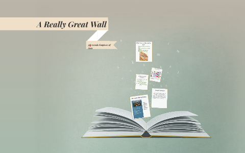 A Really Great Wall by on Prezi