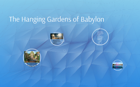 The Hanging Gardens of Babylon by iyana moran on Prezi