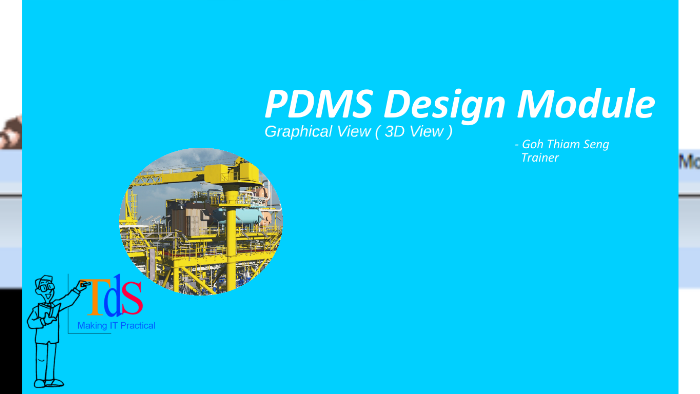 PDMS Design Module - Graphical View ( 3D View ) by TDS Engr Solutions ...
