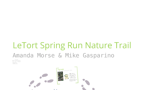 LeTort Spring Run Nature Trail-Final Edition by Amanda Morse on Prezi