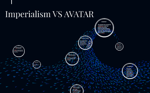 Imperialism VS AVATAR by hannah lodge on Prezi