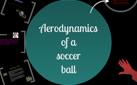 Aerodynamics of a soccer ball by Arif Itmam on Prezi
