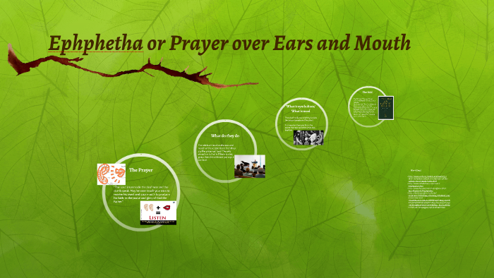 Ephphetha or Prayer over Ears and Mouth by Felixia Rivera on Prezi