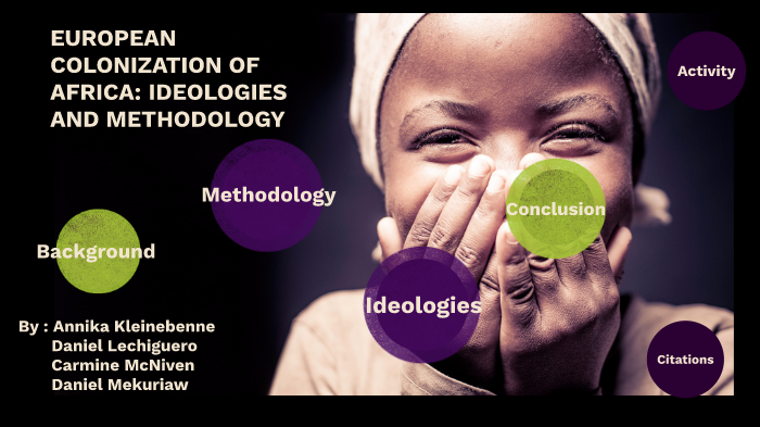 EUROPEAN COLONIZATION OF AFRICA: IDEOLOGIES AND METHODOLOGY by Daniel ...