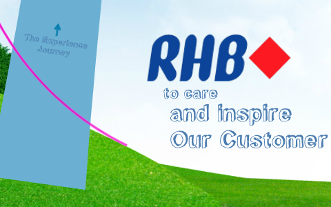 RHB Bank - The Customer Centric Experience by Gerald ChiCheng on Prezi