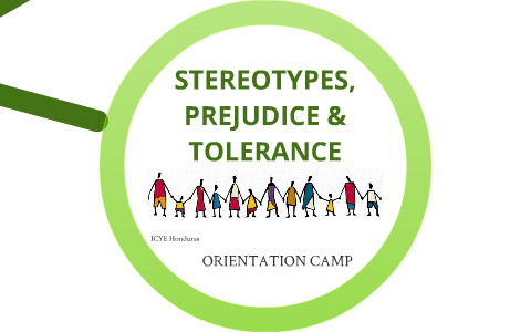 5. Stereotypes, Prejudice & Tolerance by ICYE Honduras on Prezi