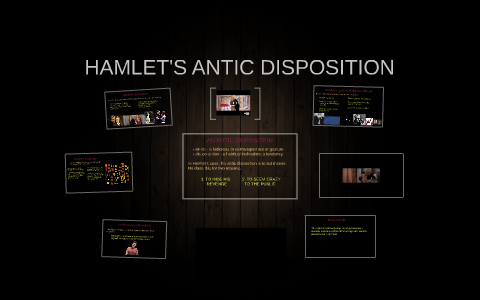 HAMLET'S ANTIC DISPOSITION by Maddy Kirkpatrick on Prezi