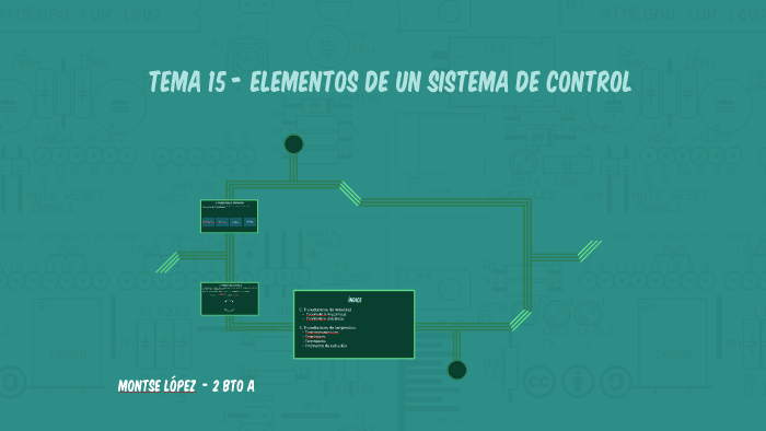 TEMA 15-ELEMENTOS DE UN SISTEMA DE CONTROL by Montse López on Prezi